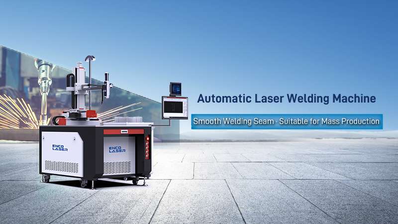 Automatic Laser Welding Machine: Best Supplier since 2008